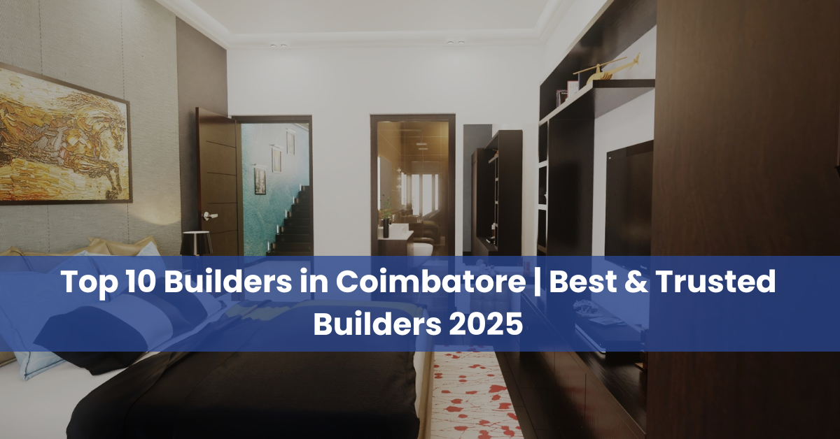 Top 10 Builders in Coimbatore | Best & Trusted Builders 2025